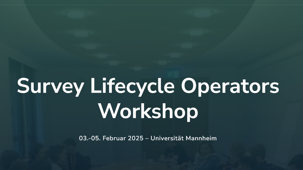 Survey Lifecycle Operators Workshop (SLOW) | Fakultät für ...